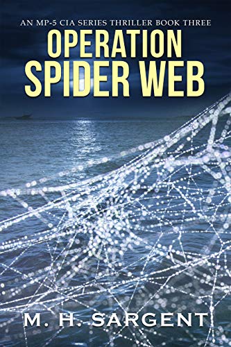 Operation Spider Web (An MP-5 CIA Series Thriller Book 3) eBook ...