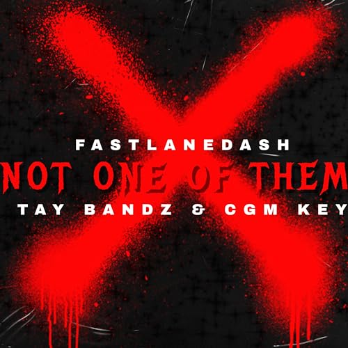 Play Not One Of Them by FastlaneDash feat. CGM Key & Tay Bandz on ...
