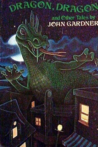 Dragon, Dragon, and Other Tales by Gardner, John Champlin, Shields ...
