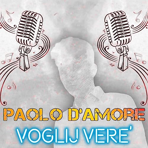 Écouter Voglij vere' par Paolo D'amore sur Amazon Music Unlimited
