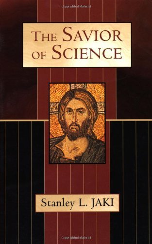 Amazon.com: The Savior of Science eBook : Jaki, Stanley L.: Books