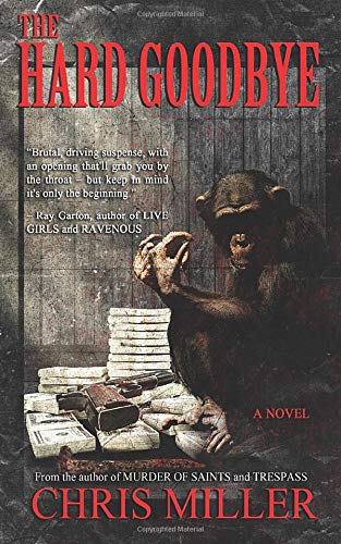 The Hard Goodbye: Miller, Chris, Workman, Mitch, Scutt, Brian ...