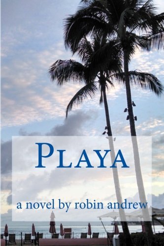 Playa: Andrew, Robin: 9780692243725: Amazon.com: Books