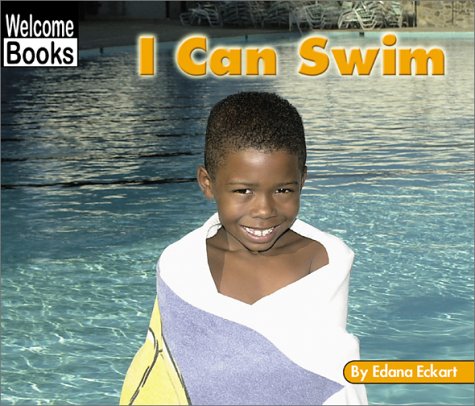 I Can Swim (Welcome Books: Sports): Eckart, Edana: 9780516239705 ...