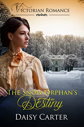 Amazon.com: The Snow Orphan’s Destiny eBook : Carter, Daisy: Kindle Store