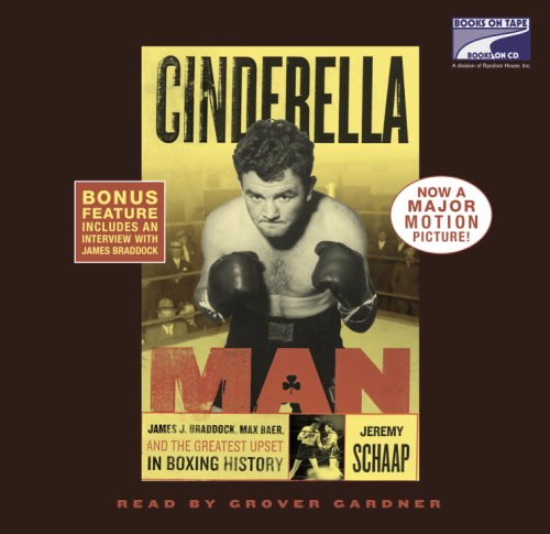 Cinderella Man: James J. Braddock, Max Baer, and the Greatest Upset in ...