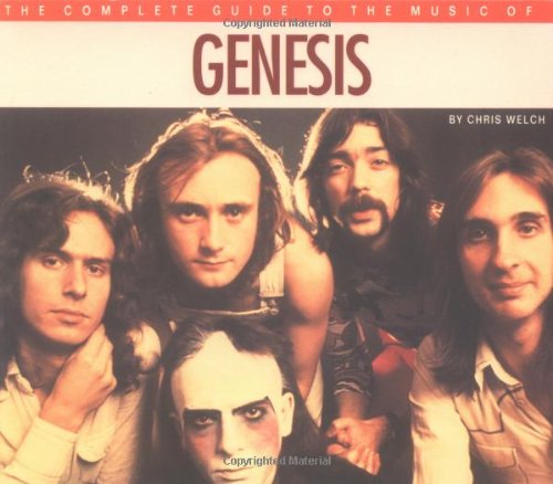 The Complete Guide to the Music of Genesis: Welch, Chris: 9780711954281 ...