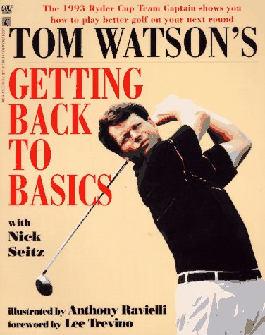 Tom Watson's Getting Back to Basics: Watson, Tom: 9780671880569: Amazon ...