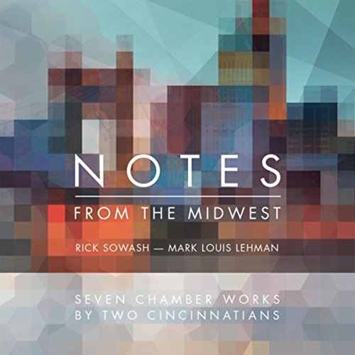 Reproducir Rick Sowash & Mark Louis Lehman: Notes from the Midwest ...