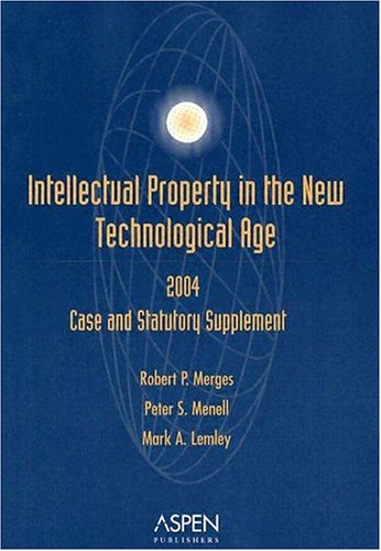 Intellectual Property in the New Technological Age: 2004 Case and ...