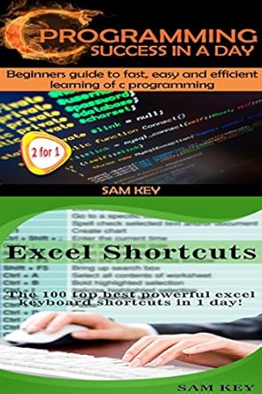 Amazon.com: Programming #5:C Programming Success in a Day & Excel Shortcuts (C Programming, C+ ...