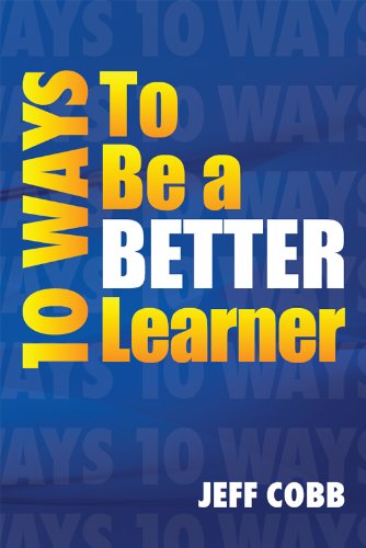 Amazon.com: 10 Ways to Be a Better Learner eBook : Cobb, Jeff: Kindle Store
