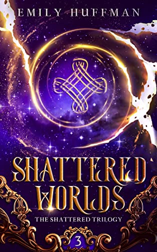Amazon.com: Shattered Worlds (The Shattered Trilogy Book 3) eBook : Huffman, Emily: Books