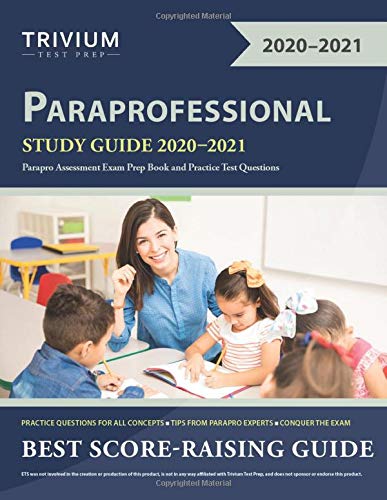 Paraprofessional Study Guide 2020-2021: Parapro Assessment Exam Prep ...