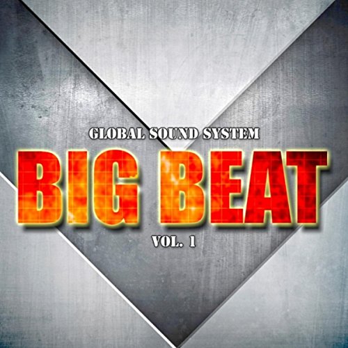 Amazon.co.jp: Big Beat, Vol. 1 : Global Sound System: Digital Music