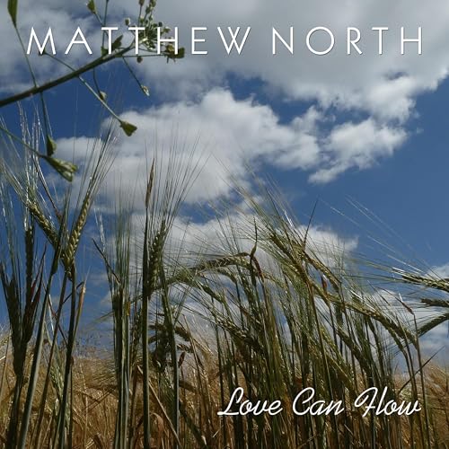 Play Love Can Flow by Matthew North on Amazon Music Unlimited