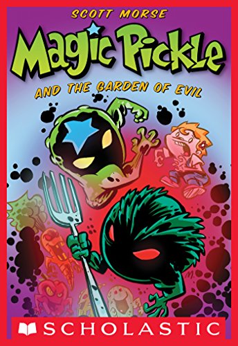 Amazon.com: Magic Pickle and the Garden of Evil eBook : Morse, Scott: Books