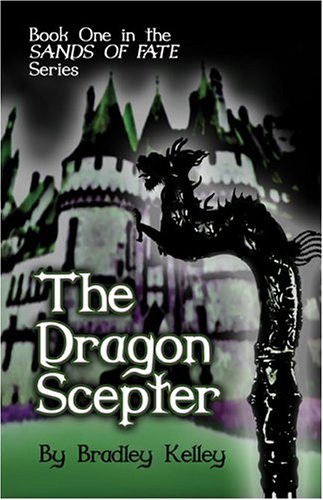 The Dragon Scepter: Book One in the Sands of Fate Series: Kelley ...