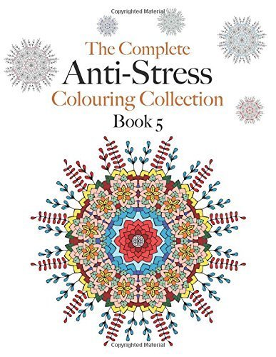 The Complete Anti-stress Colouring Collection Book 5: The ultimate ...