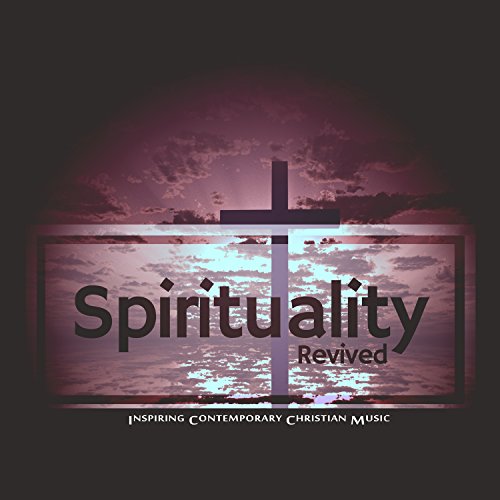 Amazon.com: Spirituality Revived (Inspiring Contemporary Christian ...