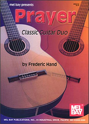 Mel Bay Prayer-Classic Guitar Duo: Frederic Hand: 9780786647958: Amazon ...