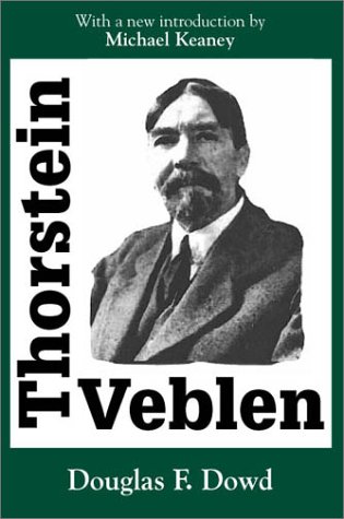 Thorstein Veblen : Dowd, Douglas F., Keaney, Michael: Amazon.de: Bücher