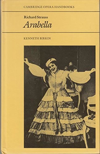 Richard Strauss: Arabella (Cambridge Opera Handbooks): Birkin, Kenneth ...