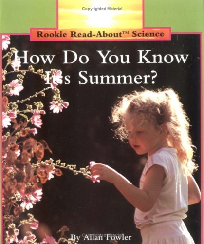 How Do You Know It's Summer? (Rookie Read-About Science): Fowler, Allan ...