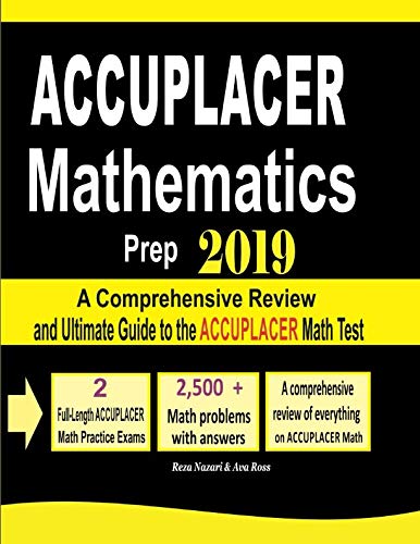 ACCUPLACER Mathematics Prep 2019: A Comprehensive Review and Ultimate ...