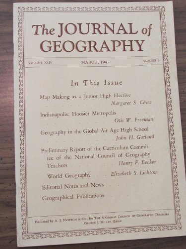 The Journal of Geography, March 1945, featuring Indianapolis: Otis ...