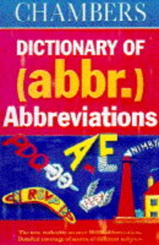 Chambers Dictionary of Abbreviations: unknown author: 9780550183040 ...