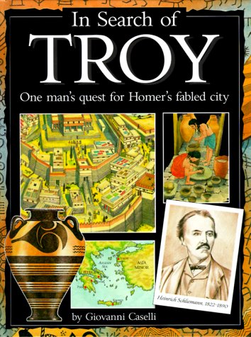 In Search of Troy : One man's quest for Homer's fabled city: Caselli ...