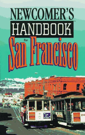 Newcomer's Handbook for San Francisco (Newcomer's Handbooks): Michael ...