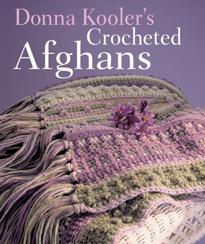 Donna Kooler's Crocheted Afghans: Kooler, Donna: 9781402722301: Amazon ...