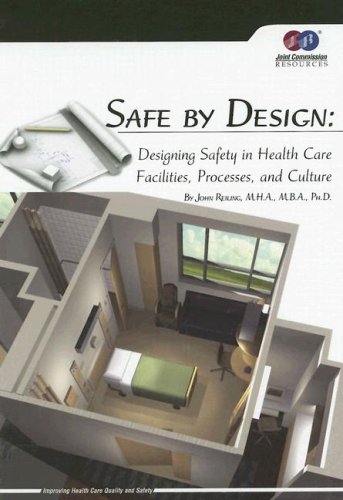 Safe by Design: Designing Safety in Health Care Facilities, Processes ...