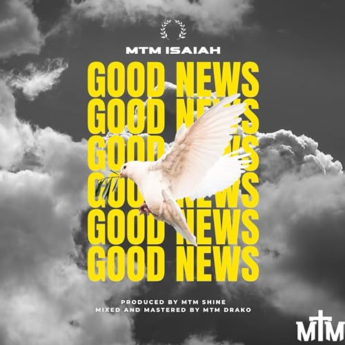 Play GOOD NEWS by MTM Isaiah on Amazon Music