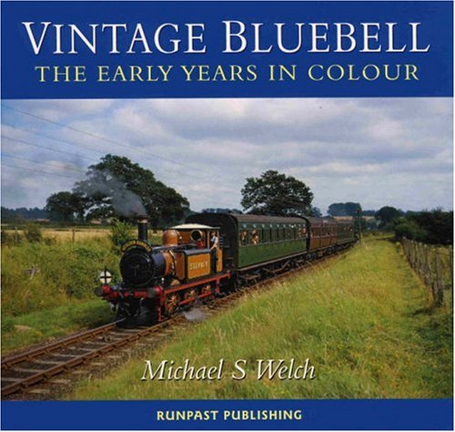 Vintage Bluebell - the Early Years in Colour: Welch, Michael S ...