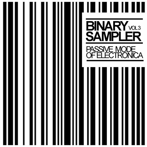 Play Binary Sampler, Vol. 3: Passive Mode Of Electronica by VARIOUS ARTISTS on Amazon Music