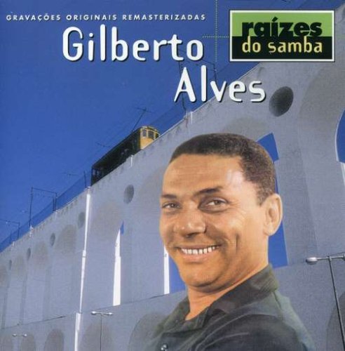 Alves, Gilberto - Raizes Do Samba - Amazon.com Music