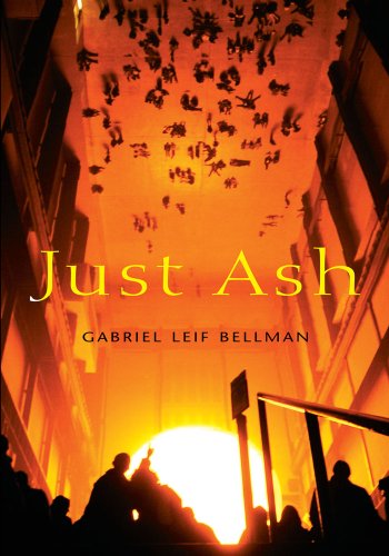 Just Ash: Poetry from Last Year - Kindle edition by Bellman, Gabriel ...
