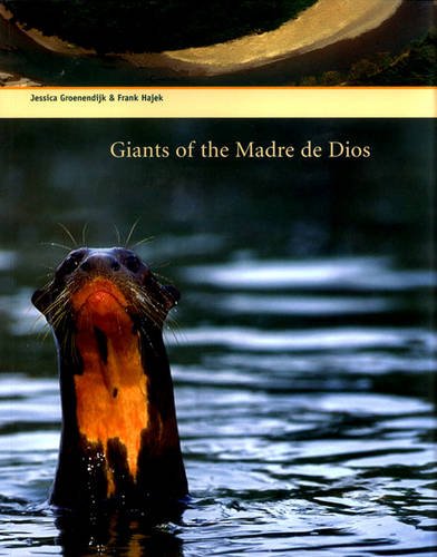 Giants of the Madre De Dios: Amazon.co.uk: Groenendijk, Jessica, Hajek ...