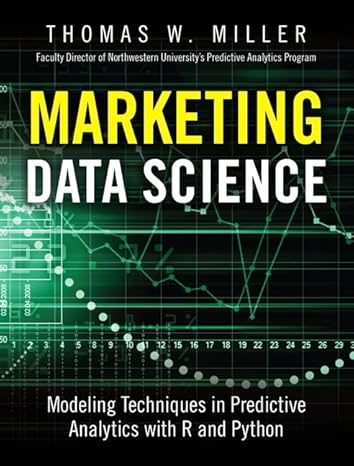 Marketing Data Science: Modeling Techniques in Predictive Analytics ...