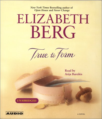 True To Form: Elizabeth Berg, Arija Bareikis: 9780743525558: Amazon.com ...