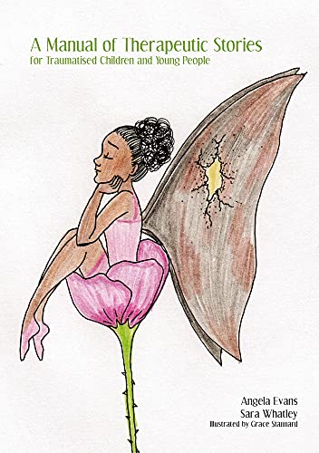 A Manual of Therapeutic Stories for Traumatised Children and Young ...