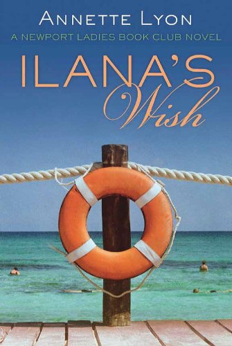 Ilana's Wish (Newport Ladies Book Club): Lyon, Annette: 9781621084631 ...