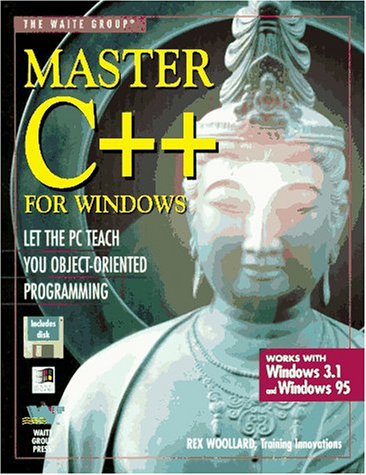 Master C++ for Windows: Let the PC Teach You Object-Oriented ...