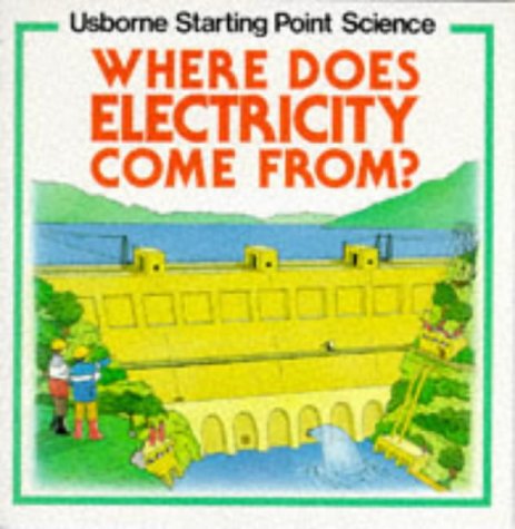 Where Does Electricity Come From? (Usborne Starting Point Science ...