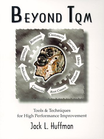 Beyond Tqm: Tools & Techniques for High Performance Improvement ...