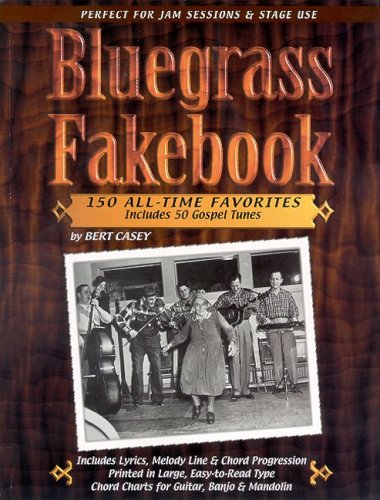 Bluegrass Fakebook: 150 All-Time Favorites, Seventh Edition: CASEY ...