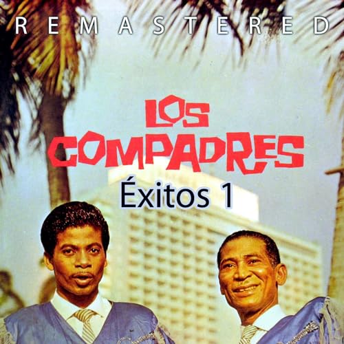 Play Éxitos 1 (Remastered) by Los Compadres on Amazon Music